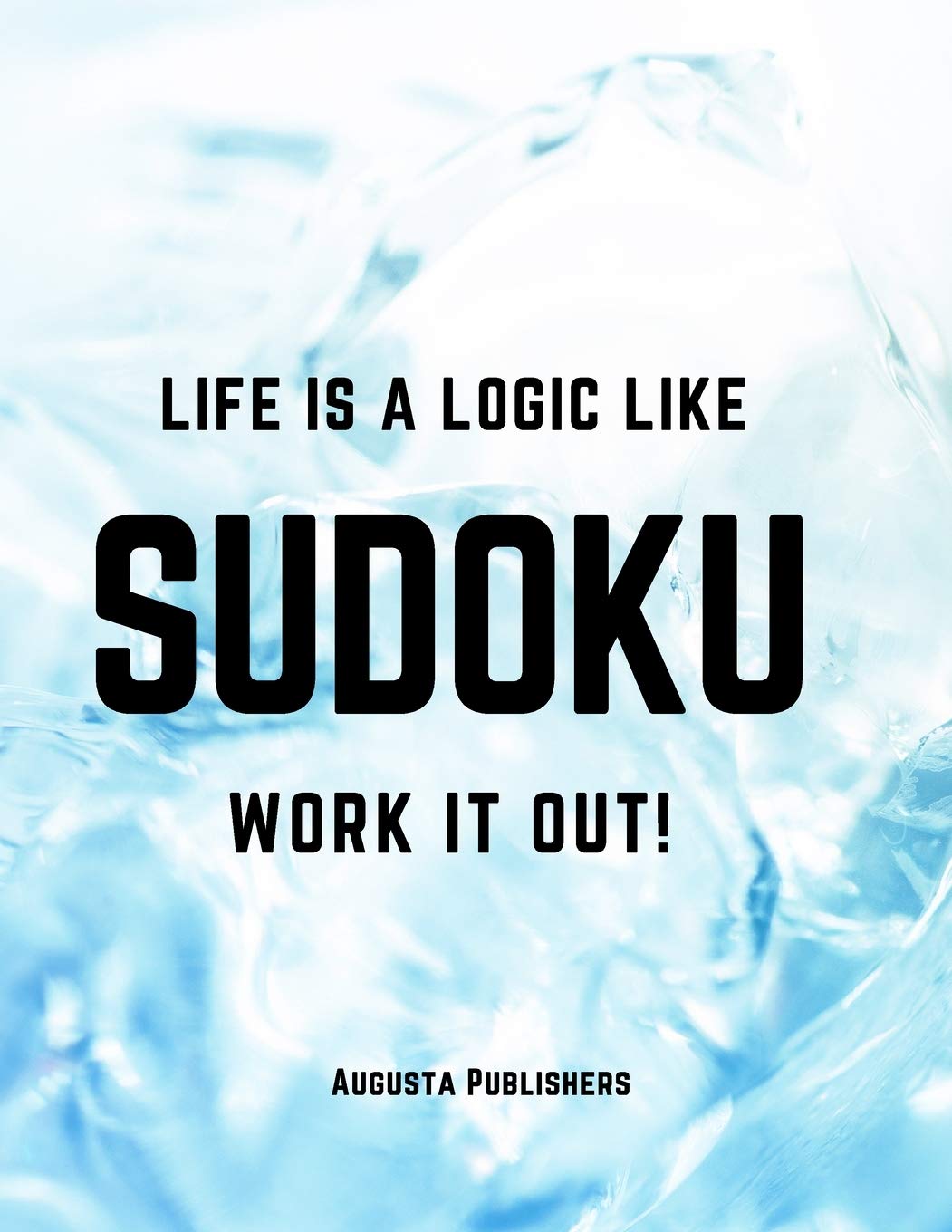Life is a logic like SUDOKU | Augusta Publishers