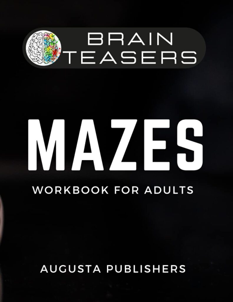MAZES – Workbook For Adults Paperback – Augusta Publishers
